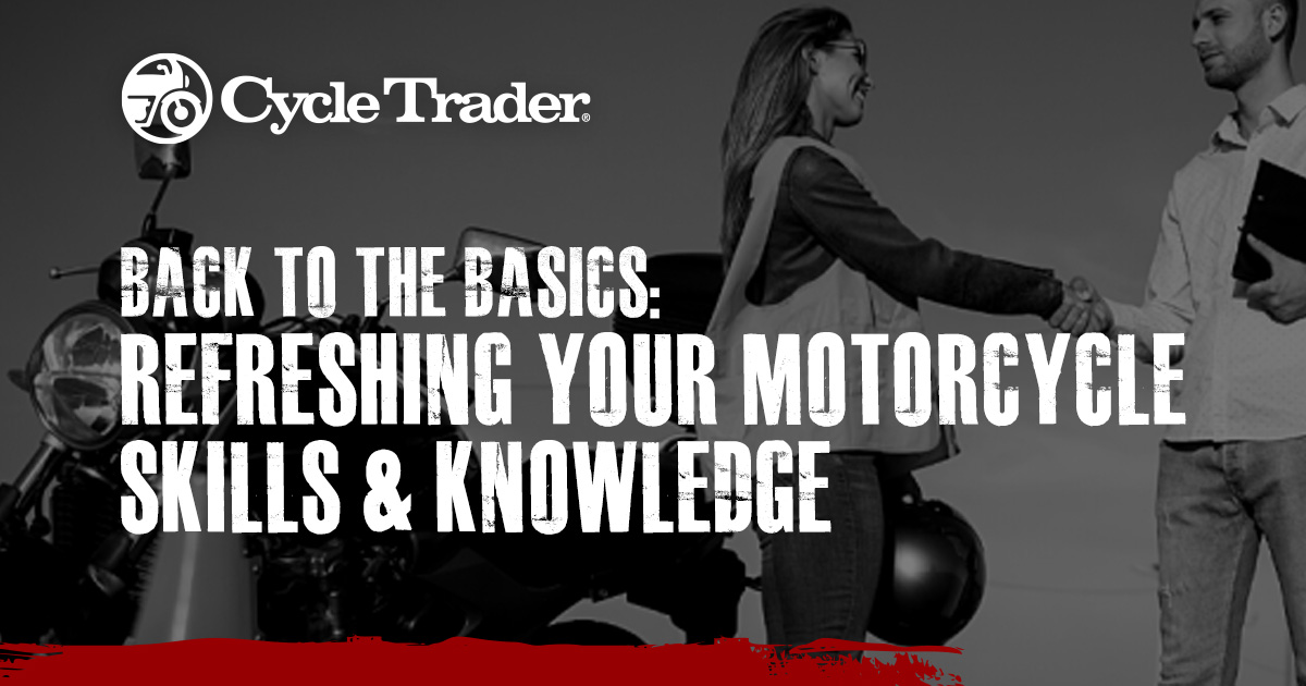 Back to the Basics: Refreshing Your Motorcycle Skills & Knowledge ...