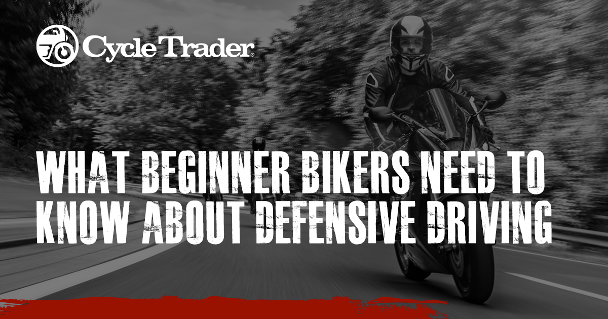 What Beginner Bikers Need to Know About Defensive Driving - Cycle ...