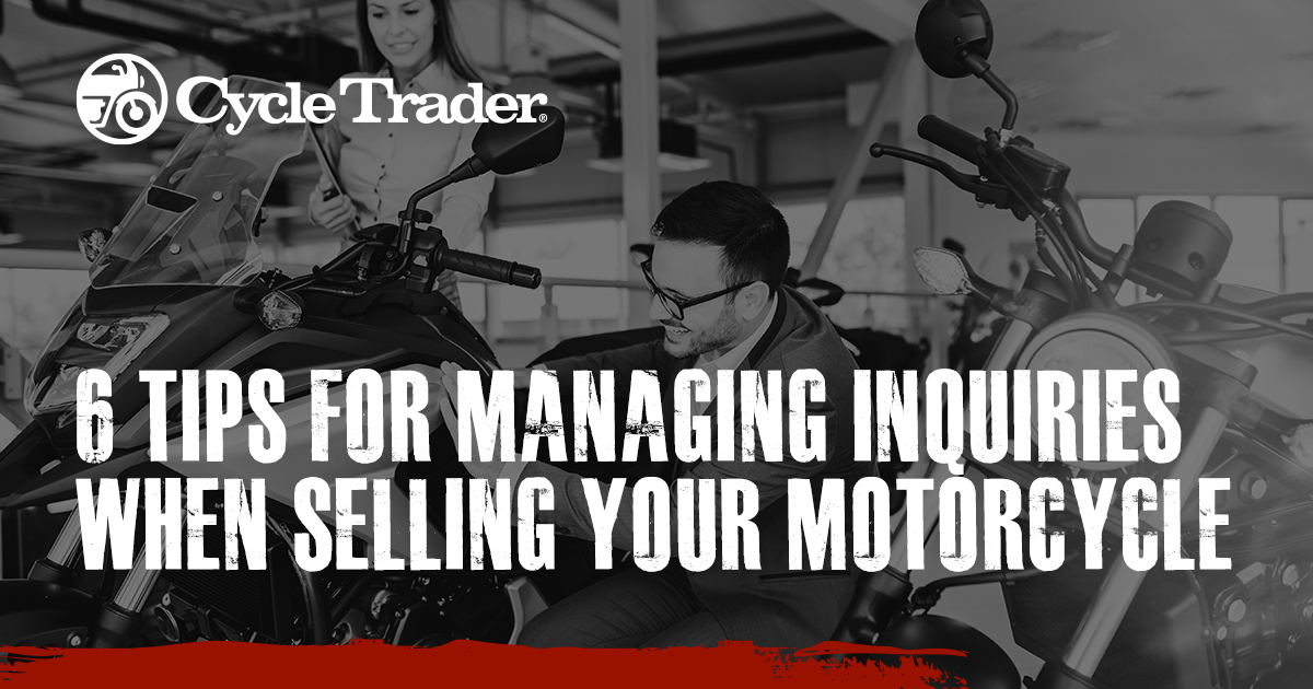 6 Tips for Managing Inquiries When Selling Your Motorcycle - Cycle Trader Blog